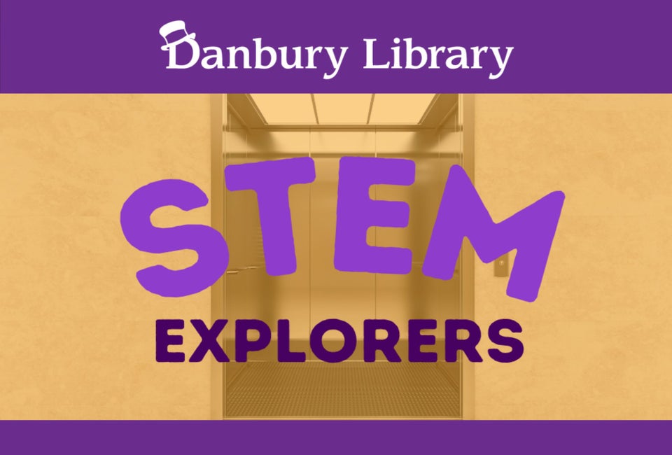 STEM Explorers: STEM Elevators at Danbury Library | Mommy Poppins - Things To Do in Connecticut ...